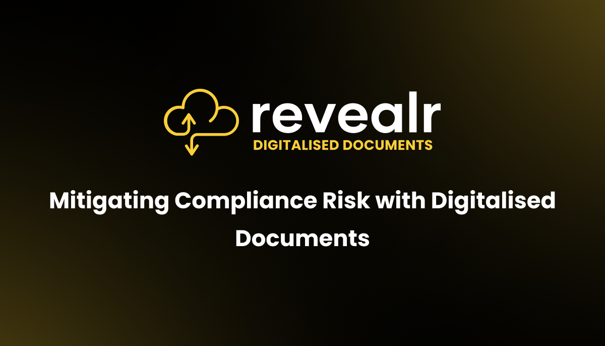 Mitigating Compliance Risk With Digitalised Documents